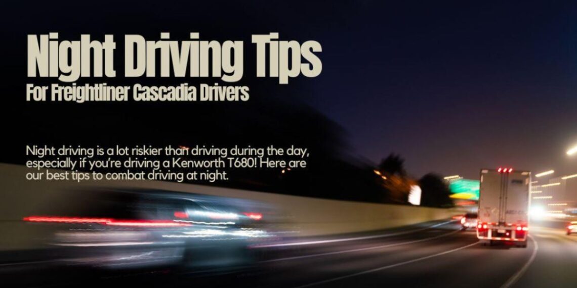 Night Driving Safety Tips for Kenworth T680 Drivers - Tech New Master