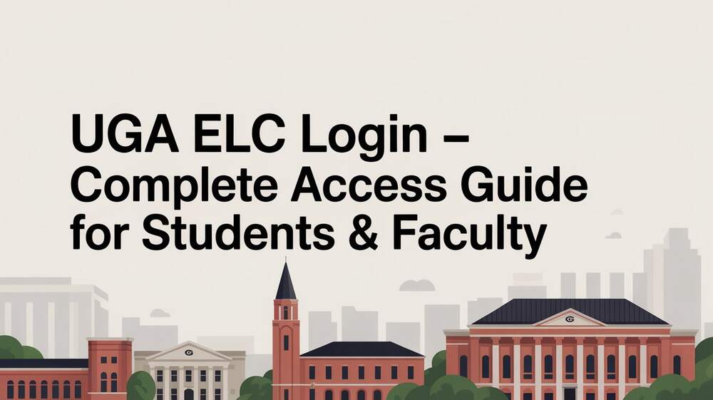 UGA eLC Login – Complete Access Guide for Students & Faculty